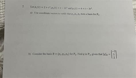 Solved Let P1 T 2 T2 P2 T T2t2 And P3 T 4 T3t2 A Use Chegg Com