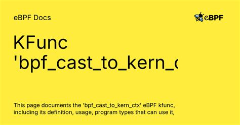 KFunc Bpf Cast To Kern Ctx EBPF Docs