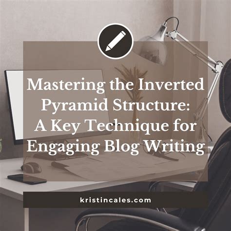 Kristin Cales On Linkedin Mastering The Inverted Pyramid Structure A