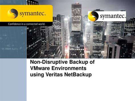PPT Non Disruptive Backup Of VMware Environments Using Veritas NetBackup PowerPoint