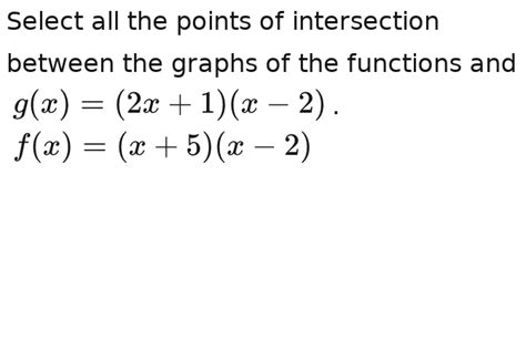Solved Select All The Points Of Intersection Between The Graphs Of The Functions And Gx2x1