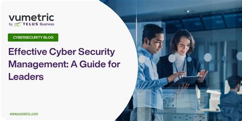 Effective Cyber Security Management A Guide For Leaders Vumetric