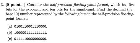 solved 3 [9 points ] consider the half precision