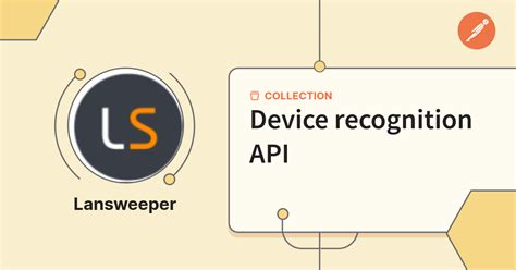 device recognition api documentation postman api network