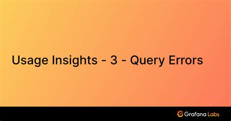 Usage Insights Query Errors Grafana Labs
