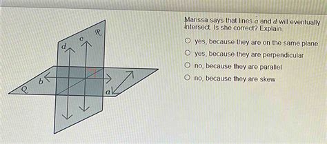 Marissa Says That Lines A And D Will Eventually Intersect Is She Correct Explain Yes B