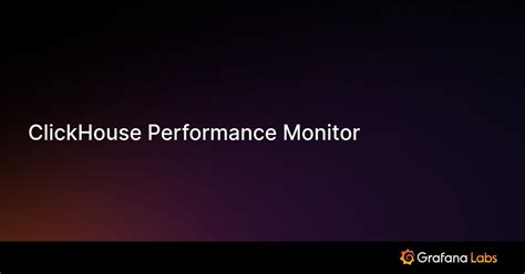 Clickhouse Performance Monitor Grafana Labs