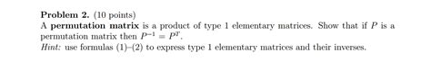 Solved A Permutation Matrix Is A Product Of Type Chegg