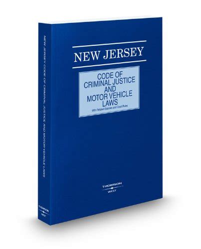 New Jersey Code Of Criminal Justice And Motor Vehicle Laws With Related Statutes And Court Rules