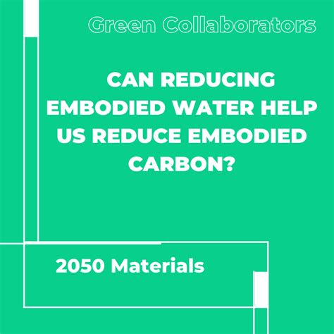 Can Reducing Embodied Water Help Us Reduce Embodied Carbon