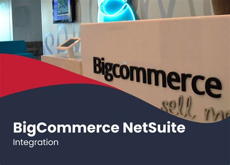 Bigcommerce Netsuite Integration Netsuite Development Customization