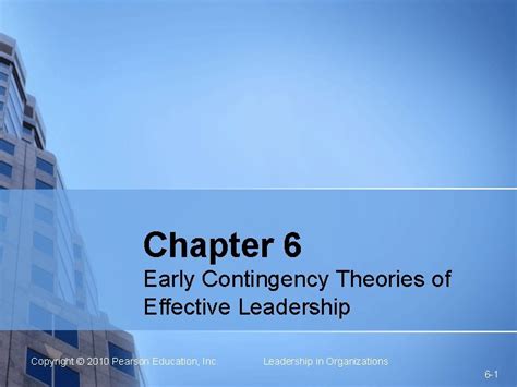 Chapter 6 Early Contingency Theories Of Effective Leadership