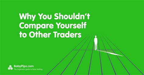 why you shouldn t compare yourself to other traders