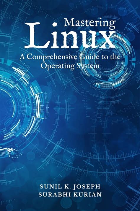 Buy Mastering Linux A Comprehensive Guide To The Operating System Book Online At Low Prices In
