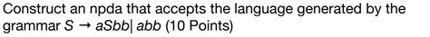 Construct An Npda That Accepts The Language Generated Chegg Com