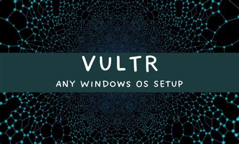 Install Windows 10 Pro On Vultr Vps Server Instances By Mrajlike Fiverr