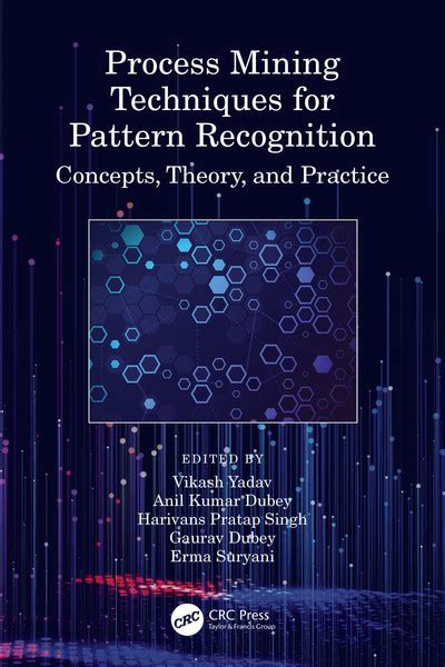 Process Mining Techniques For Pattern Recognition Book