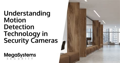 Understanding Motion Detection Technology In Security Cameras