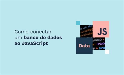 Como Conectar Um Banco De Dados Ao JavaScript