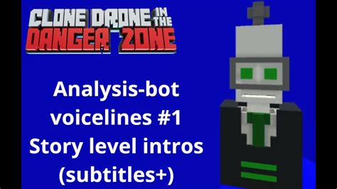 All Analysis Bot Voice Lines Part 1 Story Level Intros Clone Drone