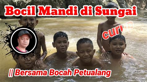 Bocil Mandi Di Sungai Youtube