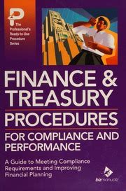 Finance Treasury Procedures For Compliance And Performance The Professional S Ready To Use