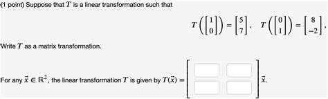 Solved 1 Point Suppose That T Is A Linear Transformation
