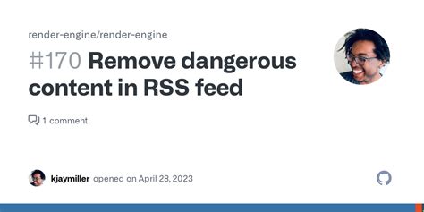 Remove Dangerous Content In RSS Feed Issue Render Engine Render Engine GitHub