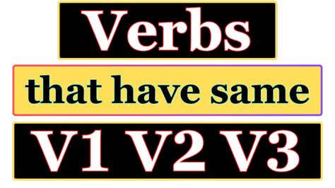 Verbs That Have The Same Present V1 Past V2 And Past Participle