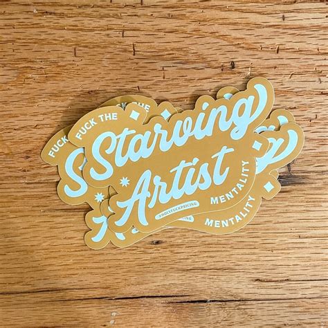 Fuck The Starving Artist Mentality Sticker Etsy