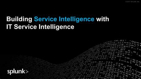 Building Service Intelligence With Splunk It Service Intelligence Itsi Ppt