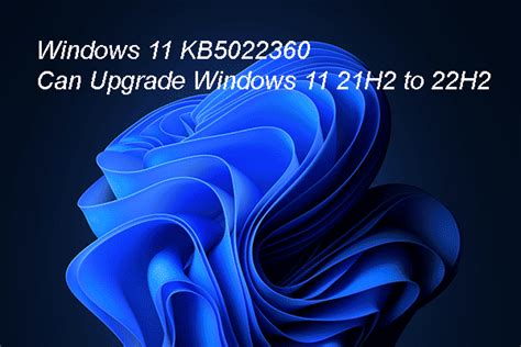 Windows 11 KB5022360 Can Upgrade Windows 11 21H2 To 22H2 MiniTool