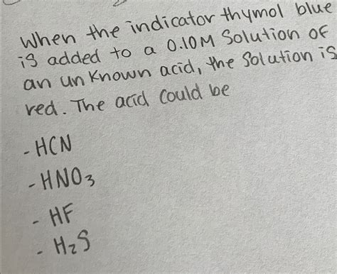 Solved When The Indicator Thymol Blue Is Added To A 010m