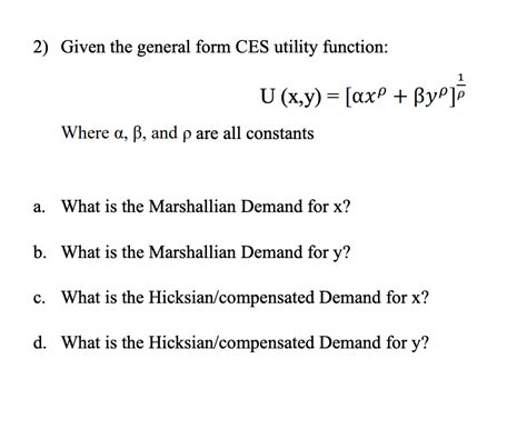 solved 2 given the general form ces utility function u