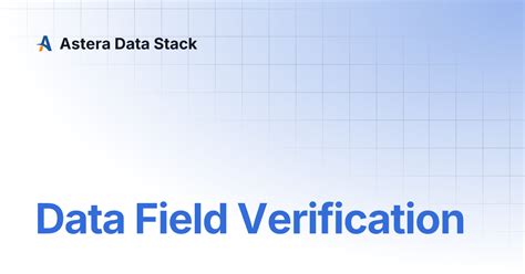 Data Field Verification Astera Data Stack