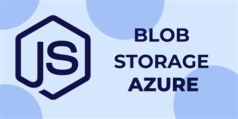Azure Blob Storage With Javascript Rdevto