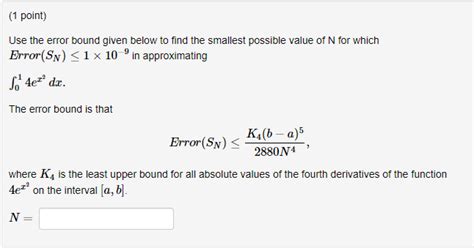 Solved 1 Point Use The Error Bound Given Below To Find The Chegg Com