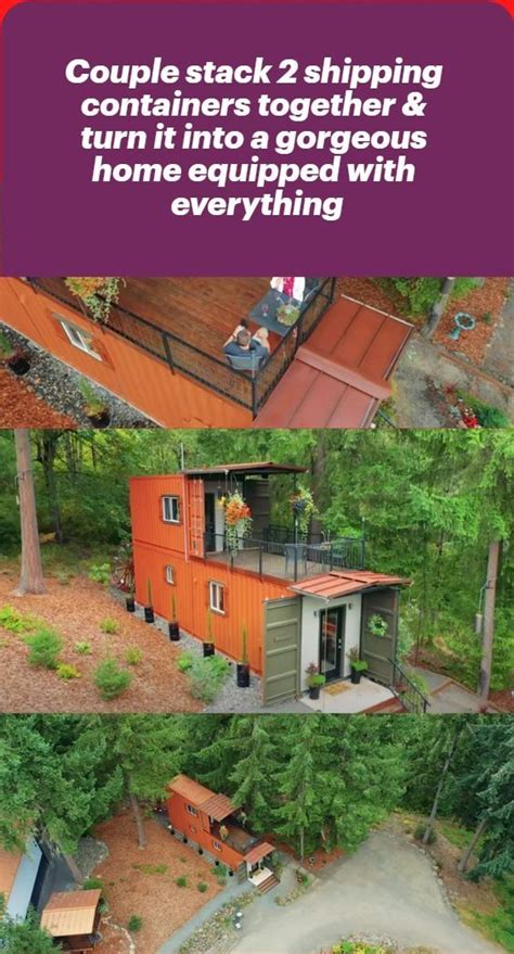 Couple Stack 2 Shipping Containers Together Turn It Into A Gorgeous Home Equipped With Everything