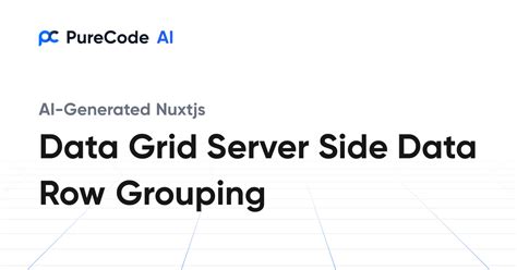 build great nuxtjs data grid server side data row grouping components