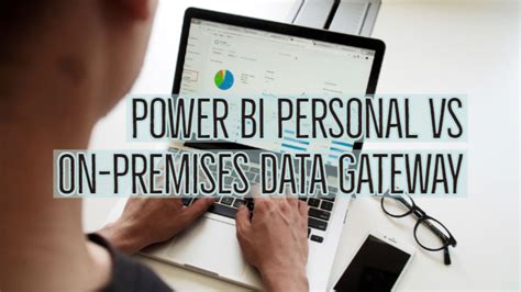Power Bi Personal Vs On Premises Data Gateway Enterprise Gateway