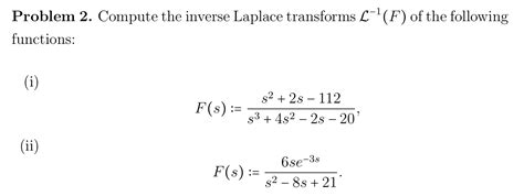 problem 2 ﻿compute the inverse laplace transforms