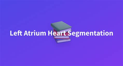 Ojasvi Nagayachleftatriumheartsegmentation At Main