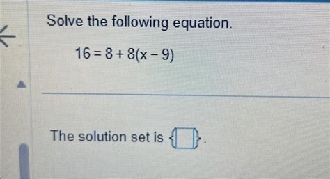 Solved Solve The Following Equation 16 8 8 X9 The Chegg Com