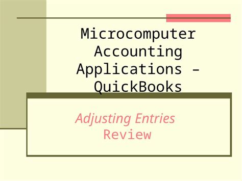 Pptx Microcomputer Accounting Applications Quickbooks Adjusting