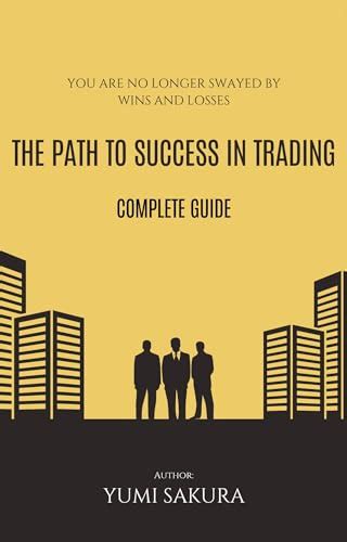 The Path To Success In Trading By Yumi Sakura Goodreads