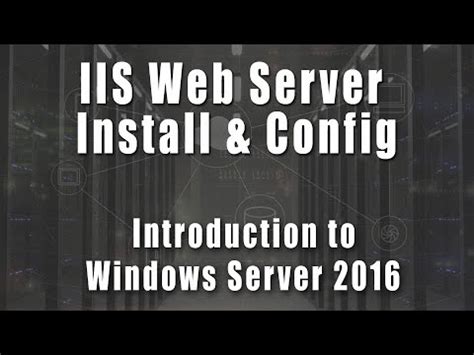 IIS Web Server Installation Website Configuration Introduction To Windows Server Course