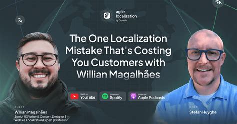 How Ux Writers Can Make Localization Seamless With Willian Magalhães Crowdin Blog
