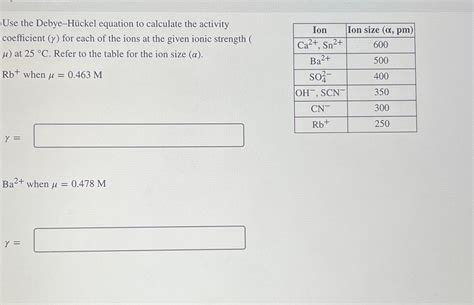 Solved Use The Debye Hückel Equation To Calculate The