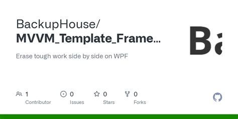 github backuphouse mvvm template framework erase tough work side by side on wpf