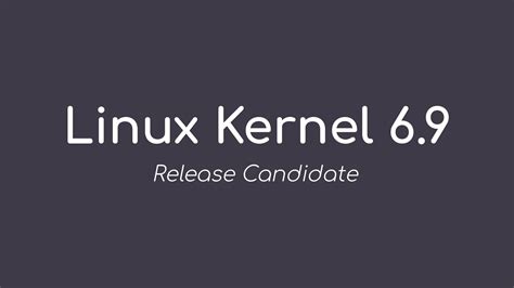 Linus Torvalds Announces The First Linux Kernel 6 9 Release Candidate 9to5linux